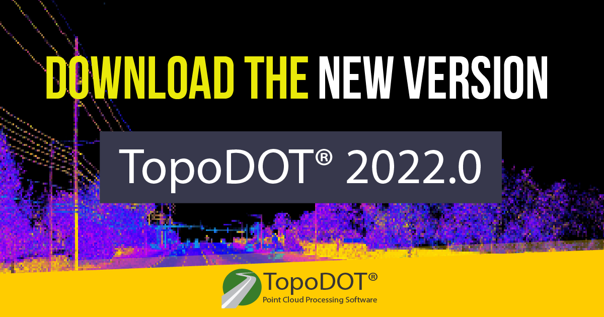 TopoDOT® Version 2022.0 Software Release - TopoDOT Blog